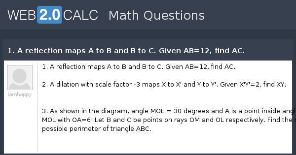 View question - 1. A reflection maps A to B and B to C. Given AB=12 ...