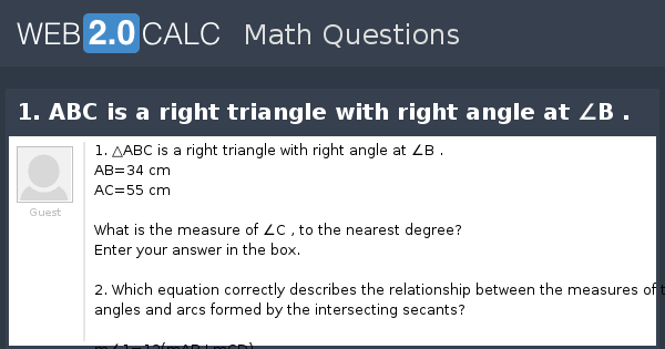 View question - 1. ABC is a right triangle with right angle at ∠B