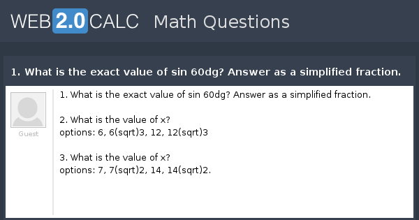 View question - 1. What is the exact value of sin 60dg? Answer as a ...