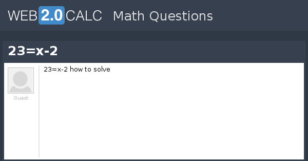 View question - 23=x-2