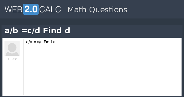 View question - a/b =c/d Find d