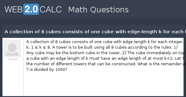 View question - A collection of 8 cubes consists of one cube with edge ...