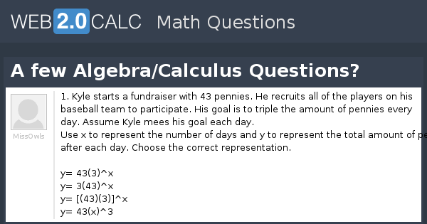 View question - A few Algebra/Calculus Questions?