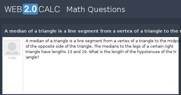 View Question A Median Of A Triangle Is A Line Segment From A Vertex