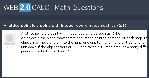 View Question A Lattice Point Is A Point With Integer Coordinates