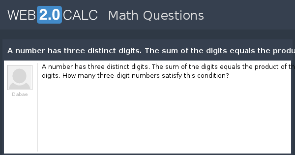 View Question A Number Has Three Distinct Digits The Sum Of The 