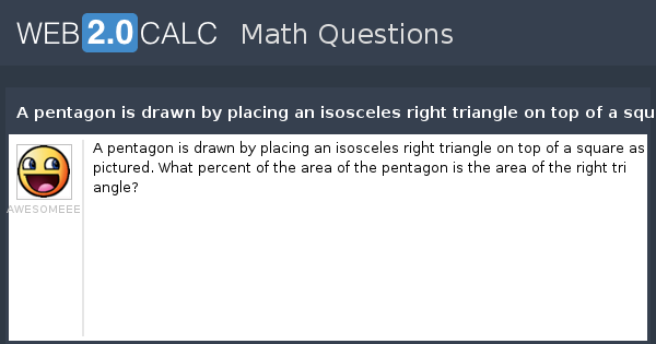 View question - A pentagon is drawn by placing an isosceles right ...