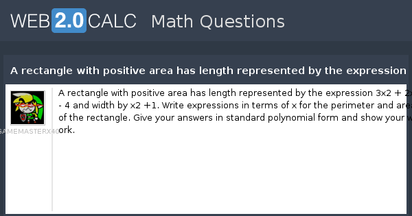 View question - A rectangle with positive area has length represented ...