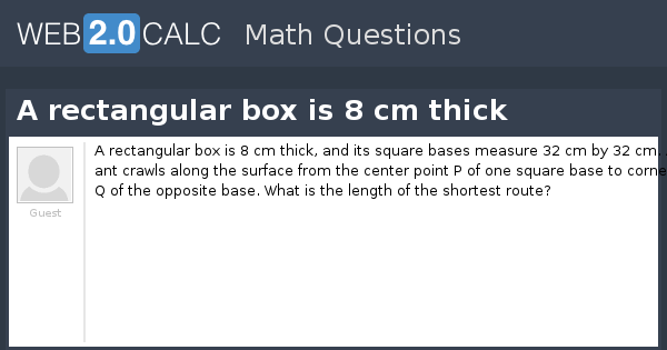 View question - A rectangular box is 8 cm thick