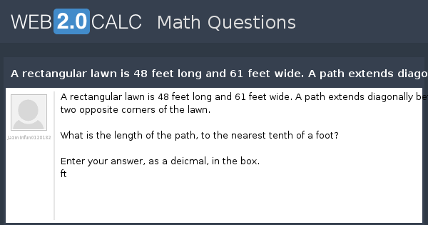 View question - A rectangular lawn is 48 feet long and 61 feet wide. A ...