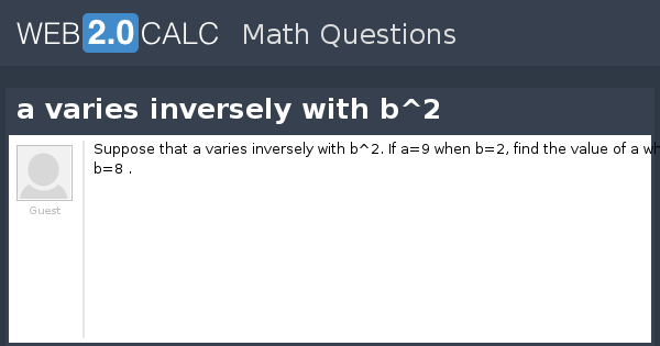 View question - a varies inversely with b^2