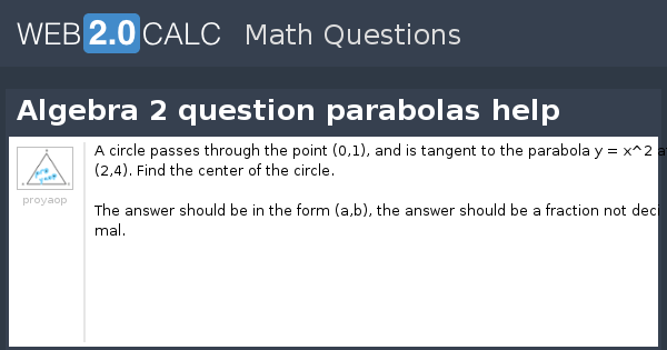 View question - Algebra 2 question parabolas help