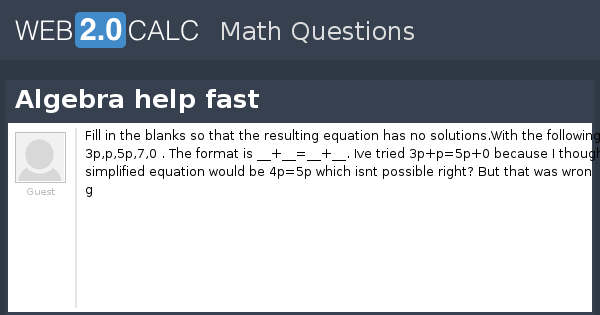 View question - Algebra help fast
