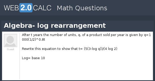 View question - Algebra- log rearrangement