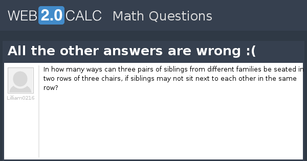 View question - All the other answers are wrong