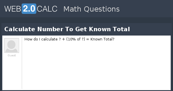View question - Calculate Number To Get Known Total