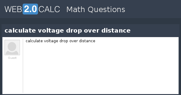 View question - calculate voltage drop over distance