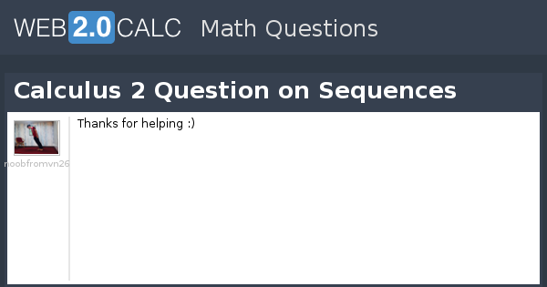 View question - Calculus 2 Question on Sequences