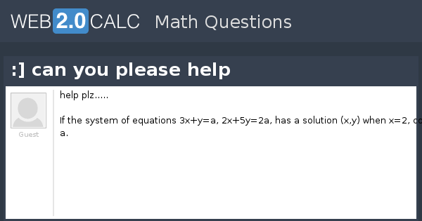 View question - :] can you please help