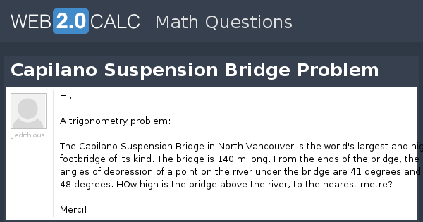 View question - Capilano Suspension Bridge Problem
