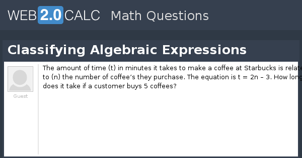 View question - Classifying Algebraic Expressions