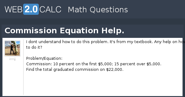 View question - Commission Equation Help.