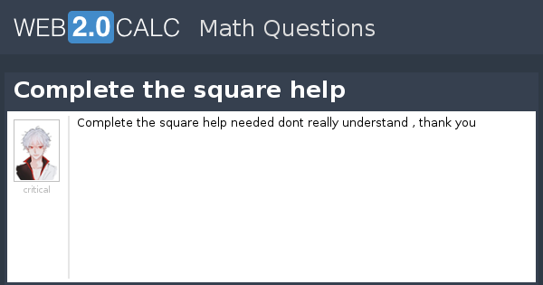 View question - Complete the square help