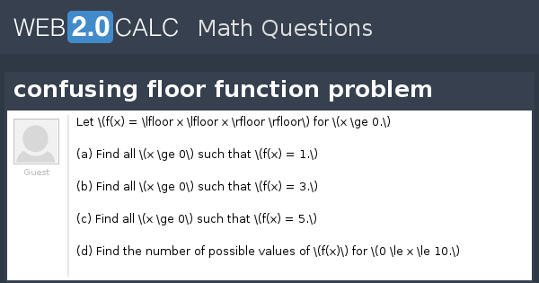 View question - confusing floor function problem