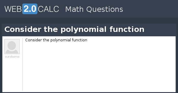 View Question Consider The Polynomial Function 4146
