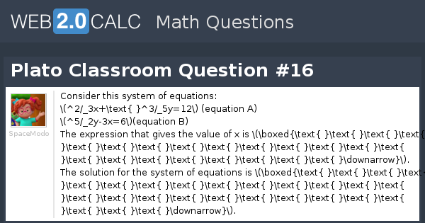 View question - Plato Classroom Question #16