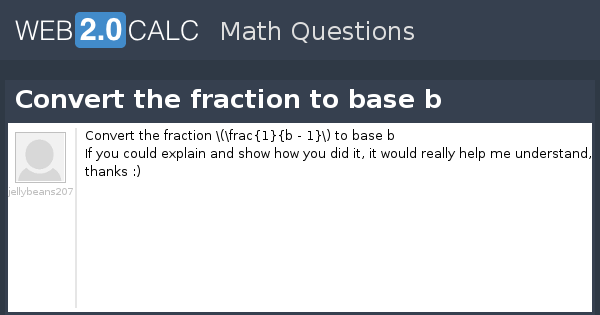 View question - Convert the fraction to base b
