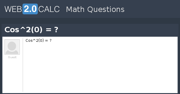 View question - Cos^2(0)