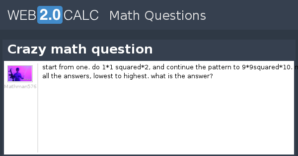View question - Crazy math question