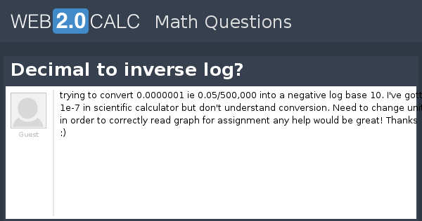 View question - Decimal to inverse log?