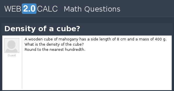 View question - Density of a cube?