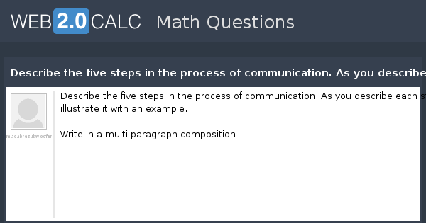 View question - Describe the five steps in the process of communication ...