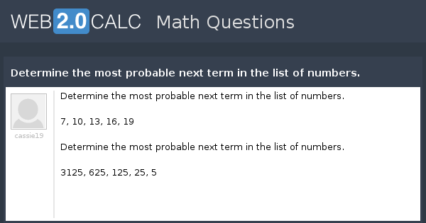 View Question Determine The Most Probable Next Term In The List Of