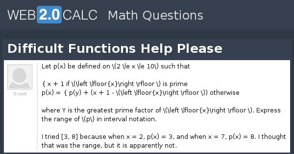 View question - Difficult Functions Help Please