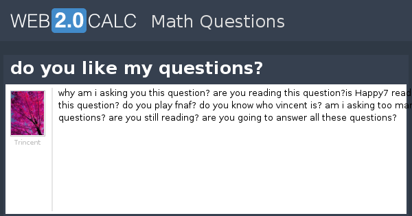 View question - do you like my questions?