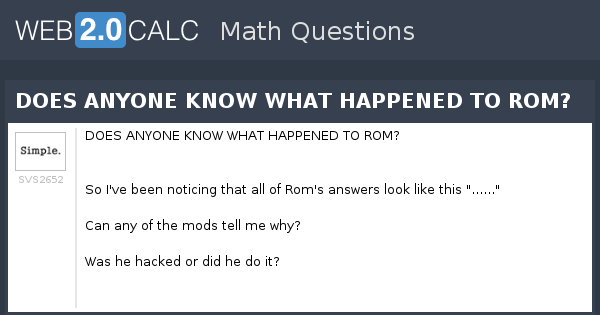 View question - DOES ANYONE KNOW WHAT HAPPENED TO ROM?