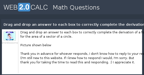 View question - Drag and drop an answer to each box to correctly complete the derivation of a ...