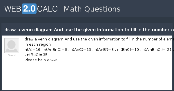 View question - draw a venn diagram And use the given information to fill in the number of ...