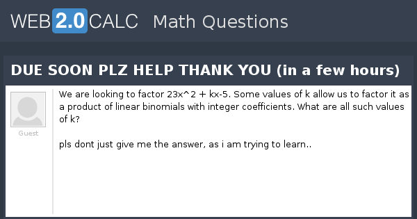 View question - DUE SOON PLZ HELP THANK YOU (in a few hours)