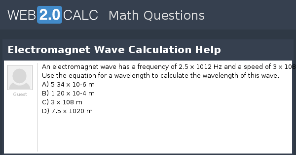 View Question Electromagnet Wave Calculation Help
