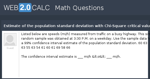 View Question Estimate Of The Population Standard Deviation With Chi Square Critical Values