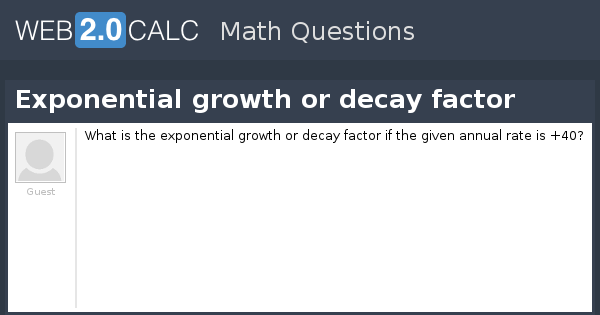 View question - Exponential growth or decay factor