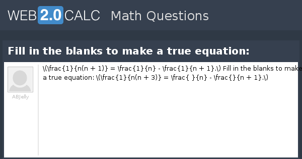 View question - Fill in the blanks to make a true equation: