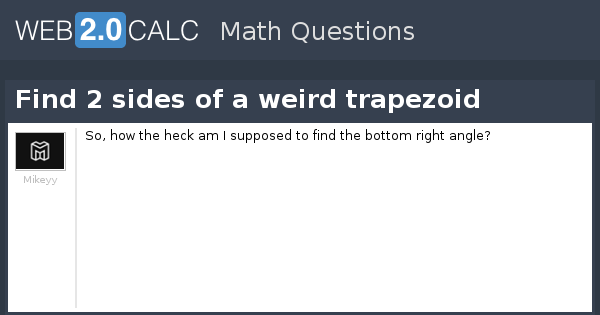 View question - Find 2 sides of a weird trapezoid