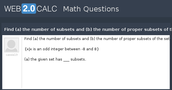 View Question Find A The Number Of Subsets And B The Number Of