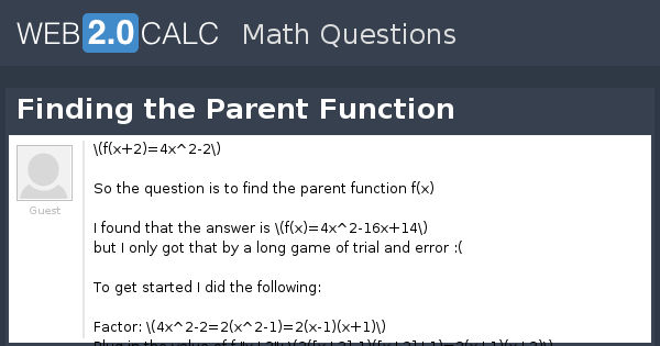 View question - Finding the Parent Function